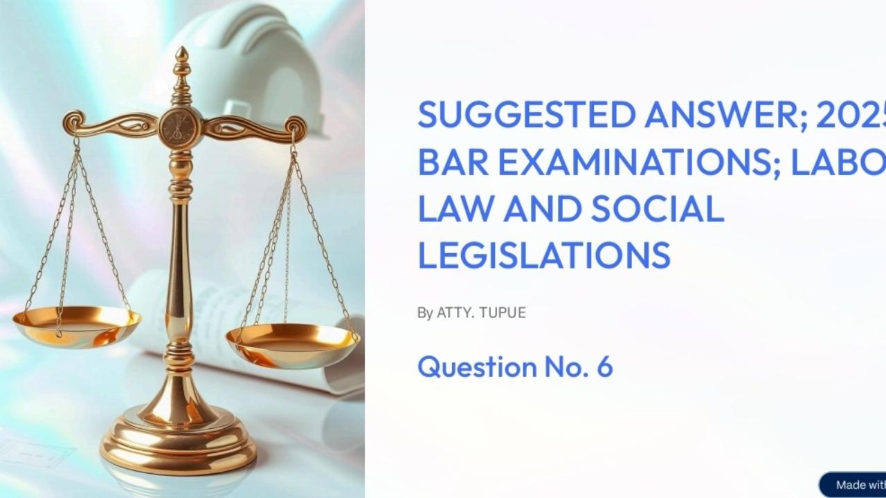 SUGGESTED ANS. Q. NO 6 Labor Law Bar 2025 | dl.surf